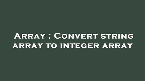 Array Convert String Array To Integer Array Youtube