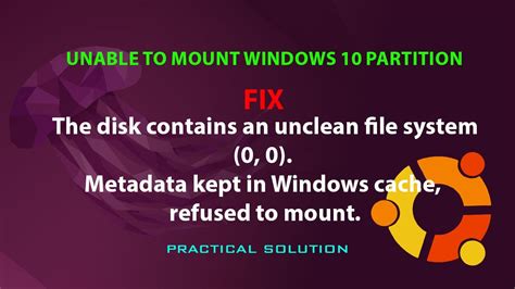 The Disk Contains An Unclean File System Metadata Kept In Windows Cache Refused To