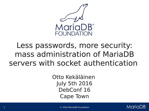 Less Passwords More Security Unix Socket Authentication And Other Mariadb Hardening Tips Ppt