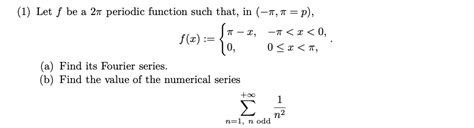 Solved Let f be a π periodic function such that in Chegg