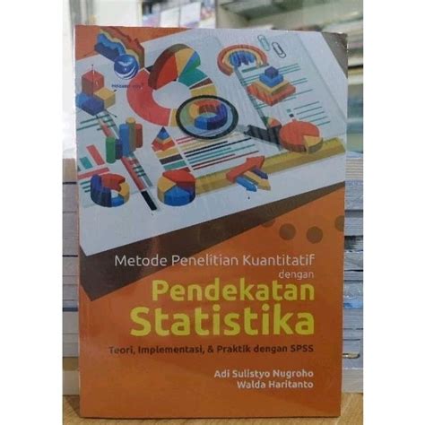 Jual Buku Metode Penelitian Kuantitatif Dengan Pendekatan Statiska Teori Implementasi Dan