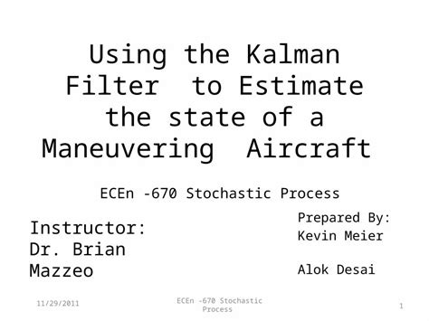 Pptx Using The Kalman Filter To Estimate The State Of A Maneuvering Aircraft Prepared By