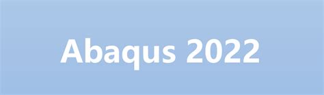 Abaqus 2022 本地离线帮助文档关联 哔哩哔哩
