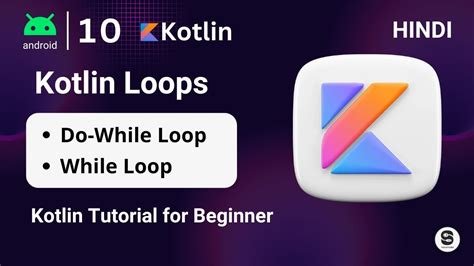 Kotlin While And Do While Loops Tutorial Kotlintutorials