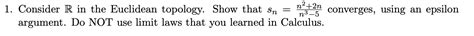 Solved Consider R In The Euclidean Topology Show That Chegg