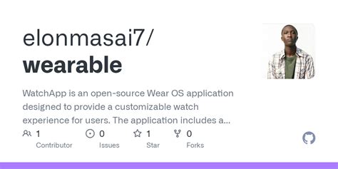 GitHub Elonmasai Wearable WatchApp Is An Open Source Wear OS Application Designed To Provide