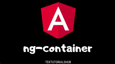 Ng Container In Angular Tektutorialshub