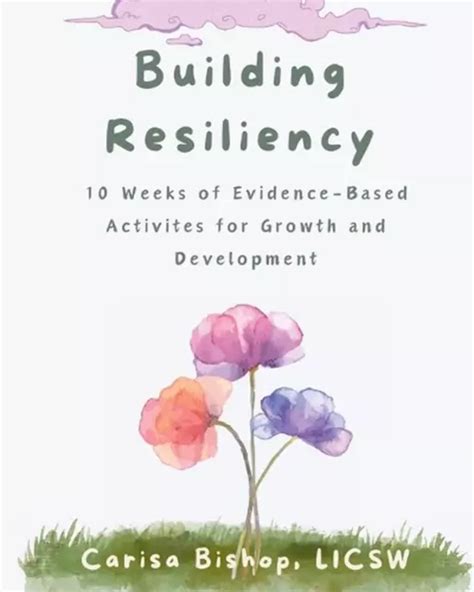Building Resiliency 10 Weeks Of Evidence Based Activities For Growth