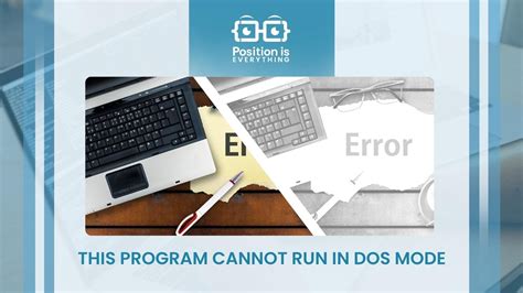 This Program Cannot Run In Dos Mode Error Easy Fixes Position Is Everything