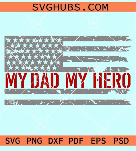 My Dad My Hero Grunge American Flag Svg Usa Flag Dad Svg Files July