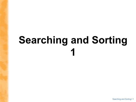 Searching And Sorting I 1 Searching And Sorting Ppt Download