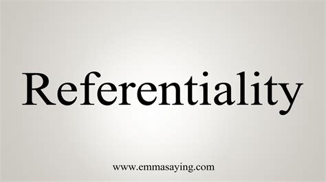 How To Say Referentiality Youtube