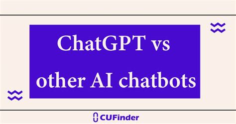 ChatGPT Vs Other AI Chatbots CUFinder