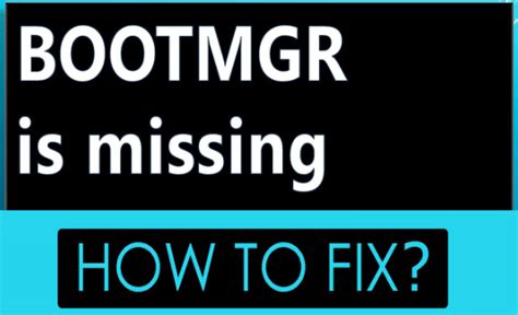How To Fix BOOTMGR Is Missing Errors Just Web World