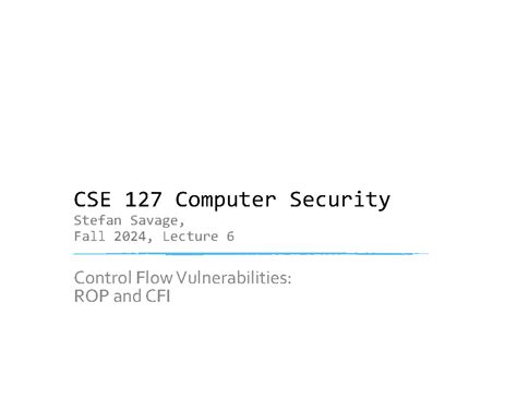 Cse 127 Fall 2024 Lecture 6 Control Flow Vulnerabilities Rop And Cfi