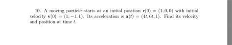 Solved A Moving Particle Starts At An Initial Position Chegg