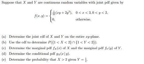 Solved Suppose That X And Y Are Continuous Random Variables With Joint Pdf Given By A