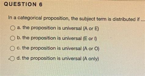 Solved Question 6 In A Categorical Proposition The Subject
