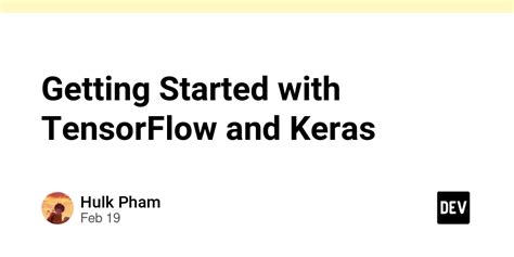 Getting Started With TensorFlow And Keras DEV Community