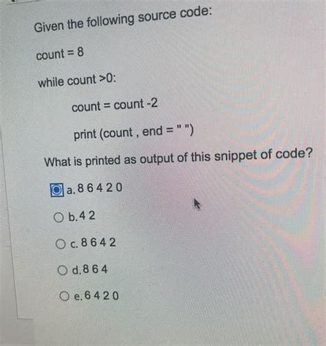 Solved Given The Following Source Code Count 8 While
