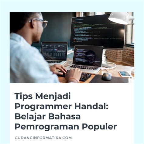Tips Menjadi Programmer Handal Belajar Bahasa Pemrograman Populer