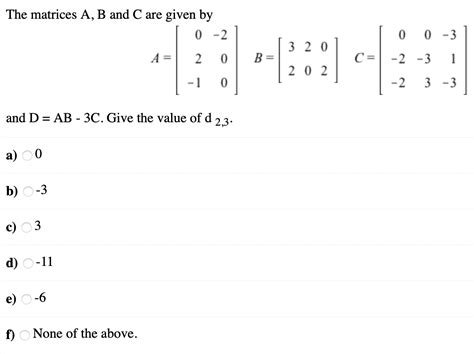 Solved The Matrices A B And C Are Given By 0 2 0 0 3 3 2 Chegg Com