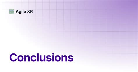 Conclusions Agile Xr