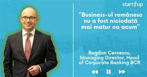Bogdan Cernescu Bcr ”business Ul Românesc Nu A Fost Niciodată Mai