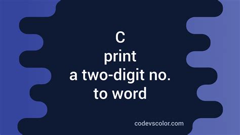 C Program To Print A Two Digit Number To Word Codevscolor