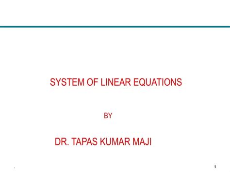 PPT System Of Linear Equations By Dr Tapas Kumar Maji PowerPoint Presentation ID 9507603