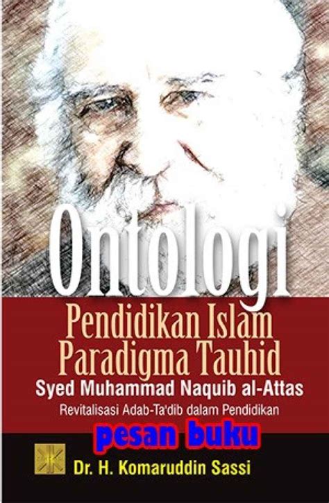 Promo Buku Ontologi Pendidikan Islam Paradigma Tauhid Syed Muhammad Naquib Diskon 23 Di Seller