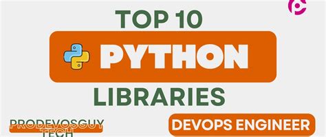 top 10 python libraries every devops engineer should master with use