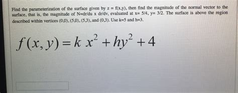 solved find the parameterization of the surface given by z