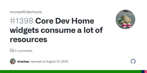 Core Dev Home Widgets Consume A Lot Of Resources · Issue 1398 · Microsoftdevhome · Github