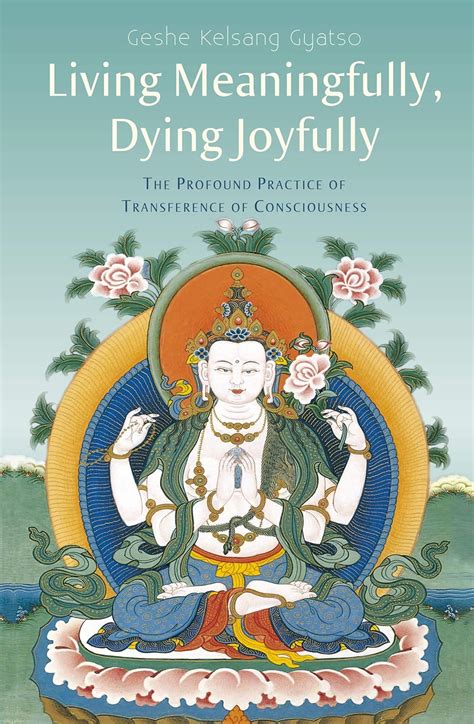 Living Meaningfully Dying Joyfully The Profound Practice