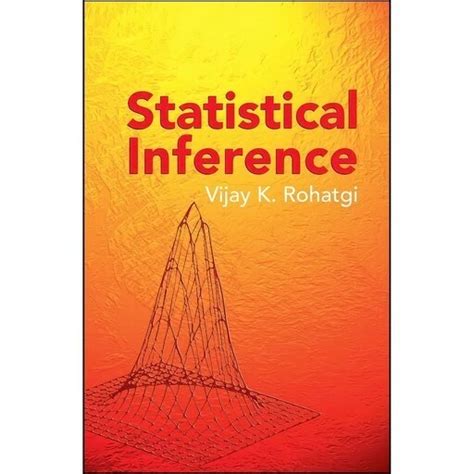 خرید و قیمت کتاب زبان اصلی Statistical Inference اثر Vijay K Rohatgi
