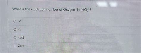Answered What Is The Oxidation Number Of Oxygen… Bartleby