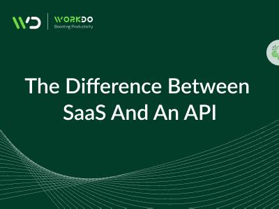 What S The Difference Between SaaS And An API WorkDo Io