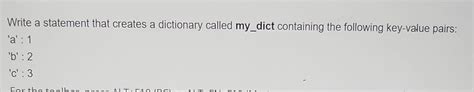 solved write a statement that creates a dictionary called