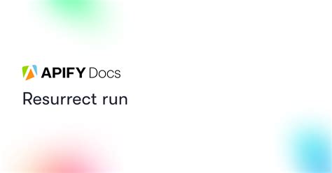 Resurrect Run Apify Documentation