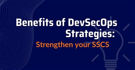 Xygeni On Linkedin Benefits Of Devsecops Strategies Strengthen Your Sscs