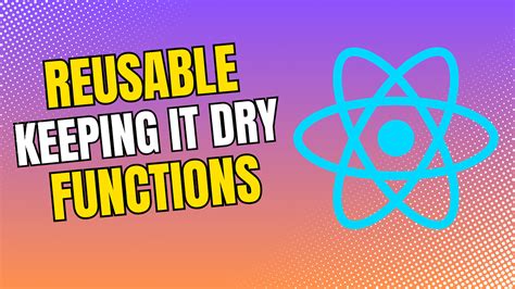 Reusable Functions In React Keeping It Dry Without Overdoing It By
