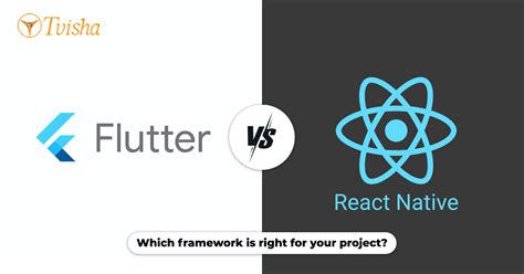 Flutter Vs React Native Which Framework Is Right For Your Project