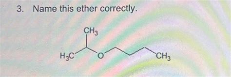 Solved 3 Name This Ether Correctly Chegg Com