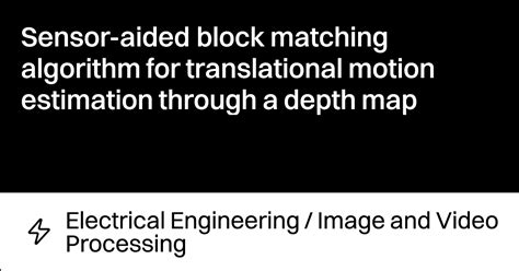 Sensor Aided Block Matching Algorithm For Translational Motion Estimation Through A Depth Map