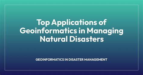 Top Applications Of Geoinformatics In Managing Natural Disasters • Disaster Shiksha