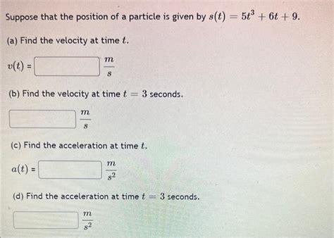 Solved Suppose That The Position Of A Particle Is Given