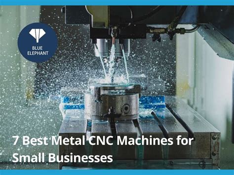 เครื่อง Cnc สำหรับโลหะ 7 อันดับแรกสำหรับธุรกิจขนาดเล็ก Blue Elephant Cnc