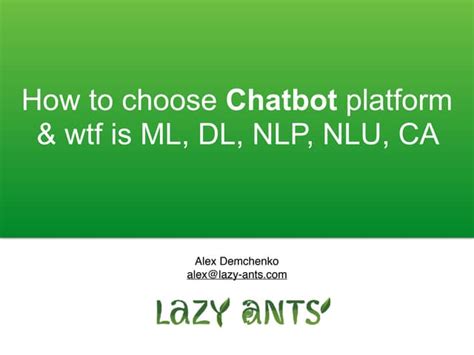 How To Choose Chatbot Platform And Wtf Is Ml Dl Nlp Nlu Ca Pdf