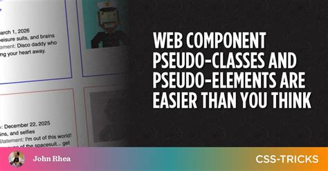 Web Component Pseudo Classes And Pseudo Elements Are Easier Than You